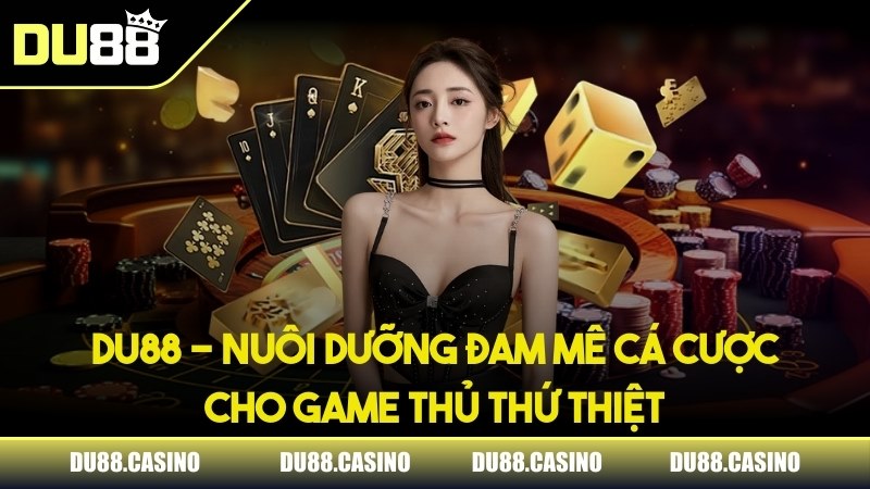 DU88 - Link Vào Nhà Cái Xanh Chính | Truy Cập Nhận 188K